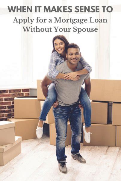 When It Makes Sense To Apply For A Mortgage Loan Without Your Spouse