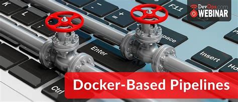 docker based pipelines
