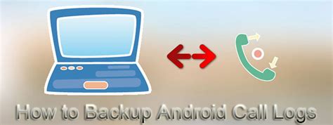 efficient way to backup call log from android