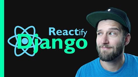 react and django tutorial integration reactify django 2019 youtube