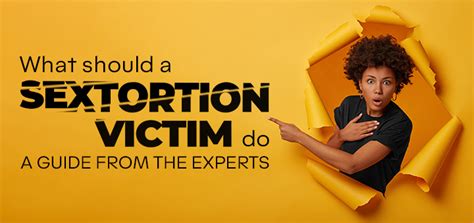 What Should A Sextortion Victim Do A Guide From The Experts