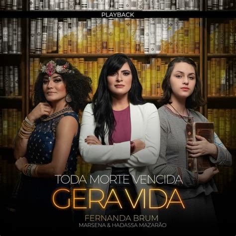 Stream Toda Morte Vencida Gera Vida Playback By Fernanda Brum