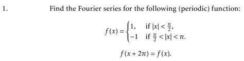 Solved Find The Fourier Series For The Following Periodi