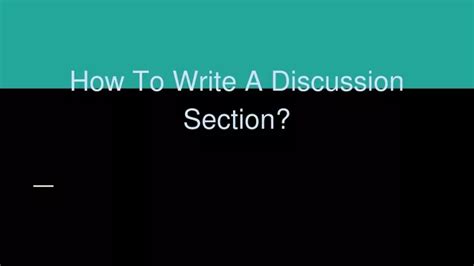 Ppt How To Write A Discussion Section Powerpoint Presentation Free