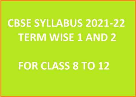 Cbse Syllabus 2021 22 Term Wise 1 And 2 For Class 6 7 8 9 10 11