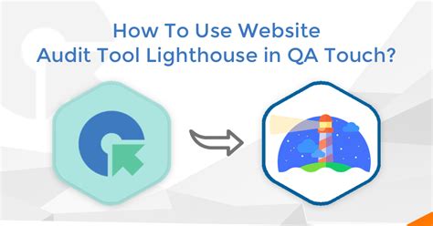 how to use website audit tool lighthouse in qa touch