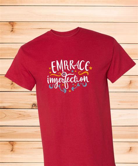 Embrace Imperfection T Shirt Self Love T Shirt Resilience T Shirt