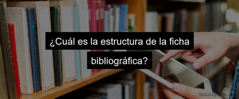 Fichas Bibliográficas De Un Libro Todo Lo Que Necesitas Saber
