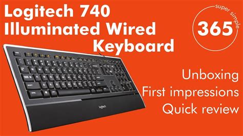 unboxing first impressions and review logitech 740 illuminated wired