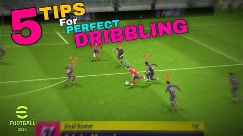 5 Tips For Perfect Dribbling How To Do Dribble Efootball Pes 2024