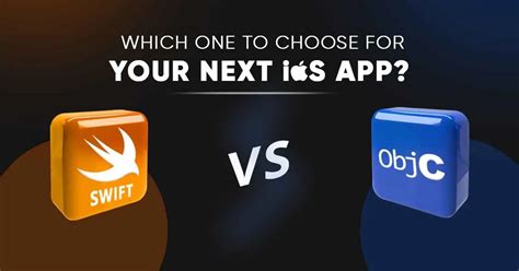 swift vs objective c choosing the right path for ios app development
