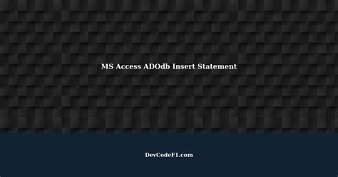 ms access adodb insert statement how to insert data into a database
