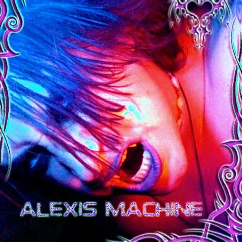 Alexis Machine