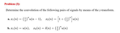 solved determine the convolution of the following pairs of