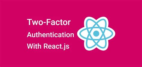 how to implement two factor authentication 2fa in react js 2023