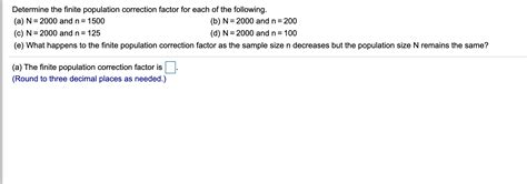 Solved Determine The Finite Population Correction Factor For Chegg
