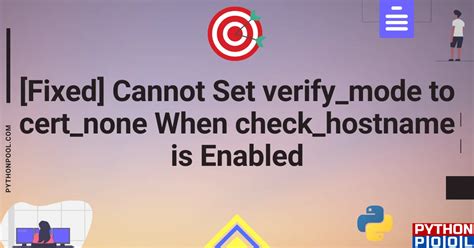 [fixed] cannot set verify mode to cert none when check hostname is enabled