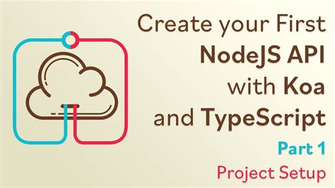 create a nodejs api with koa and typescript 1 project