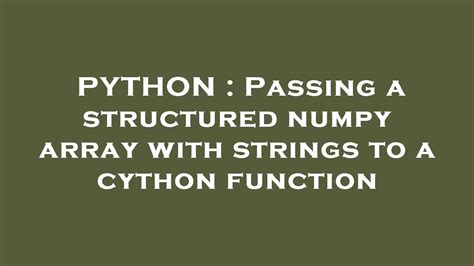 Python Passing A Structured Numpy Array With Strings To A Cython