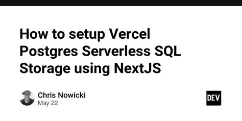 how to setup vercel postgres serverless sql storage using nextjs dev
