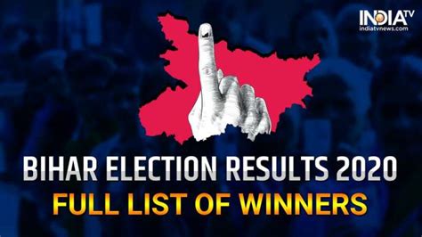 Bihar Assembly Election Result 2020 Constituency Wise Winner Candidates