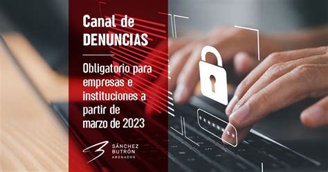 Canal De Denuncias Obligatorio Para Empresas E Instituciones A Partir