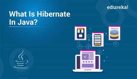 what is hibernate in java introduction to hibernate