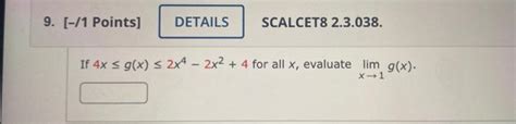 Solved 16 1 Points] Scalcet8 2 3 052 G X ⎩⎨⎧x42−x2x−2 If