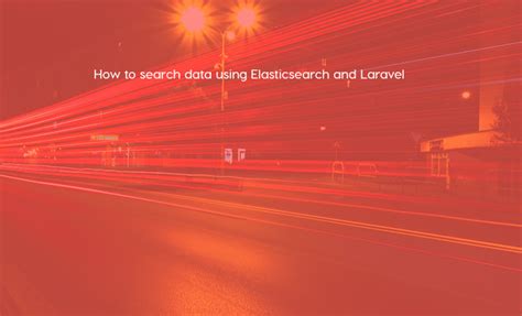 how to search data using elasticsearch and laravel