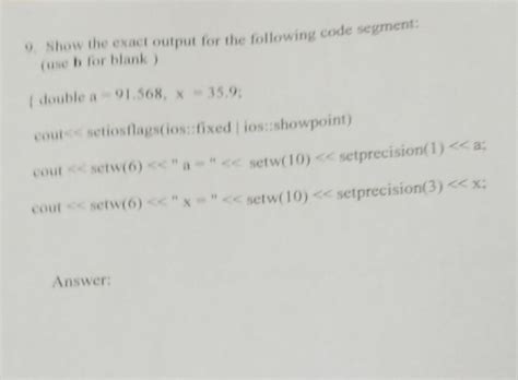solved 9show the exact output for the following code