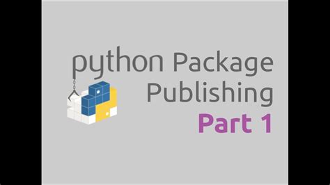 python package publishing part 1 introduction to pypi youtube