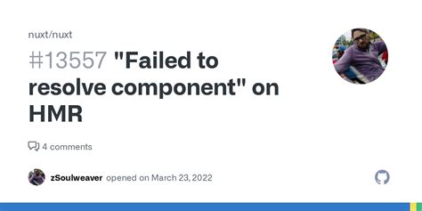 failed to resolve component on hmr · issue 13557 · nuxt nuxt · github