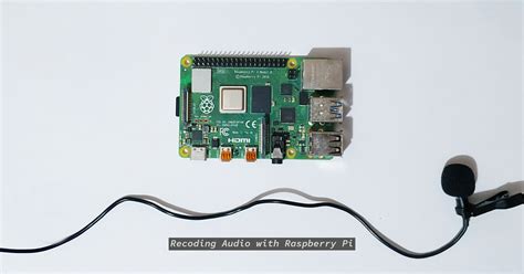 how to record audio with the raspberry pi circuit basics