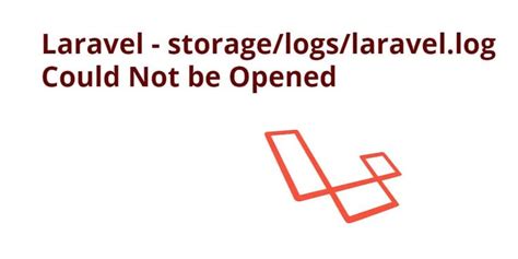laravel storage logs laravel log could not be opened social network