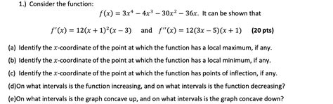 Solved 1 Consider The Function F X 3x4−4x3−30x2−36x It