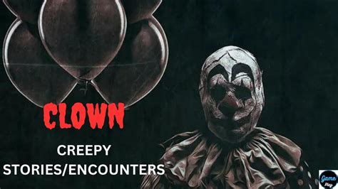3 Creepy Clown Stories Encounters Thrilling Horror Stories Youtube