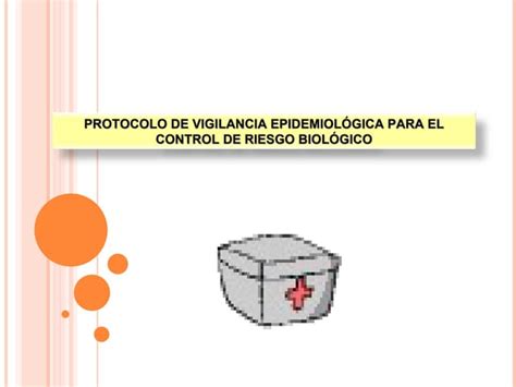 Presentación Protocolo De Vigilancia Epidemiológica Para El Control De