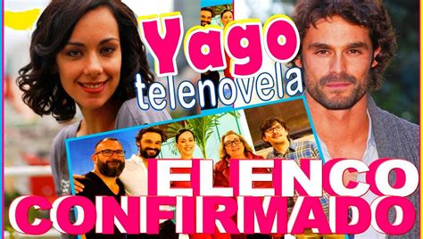 Elenco Confirmado De Yago Pasion Y Venganza Reportaje Especial Actores