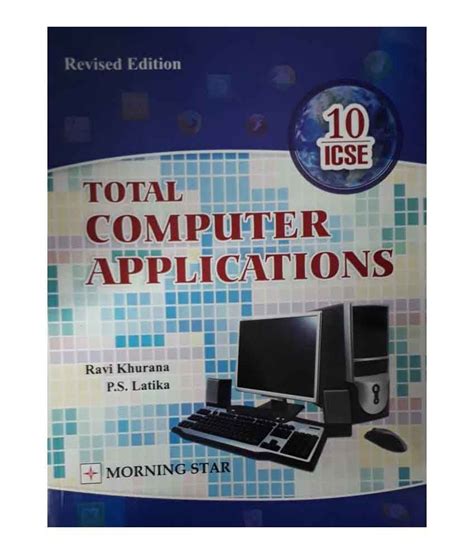 icse total computer application class 10 ravi khurana p s latika