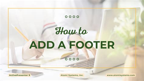 how to add a footer in activepresenter 9 atomi systems inc