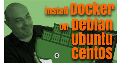how to install docker on debian ubuntu centos avec images