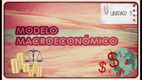 Unidad 3 Modelo Macroeconomico Youtube