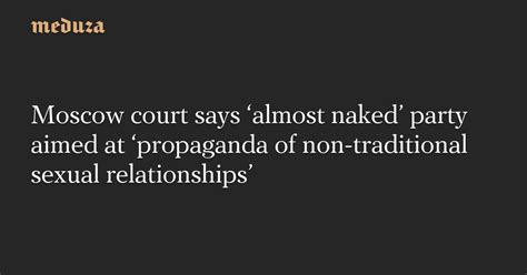 Moscow Court Says ‘almost Naked Party Aimed At ‘propaganda Of Non