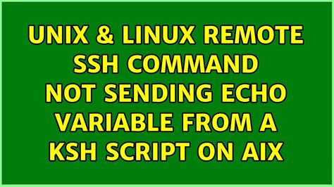 unix and linux remote ssh command not sending echo variable from a ksh