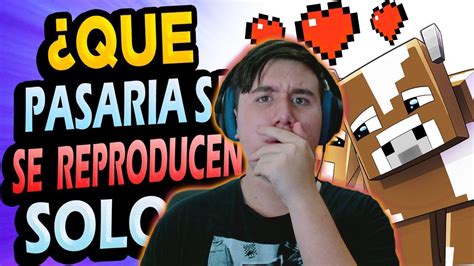 Chule Reacciona A ¿qué Pasaría Si Los Mobs Se Reproducen Solos En
