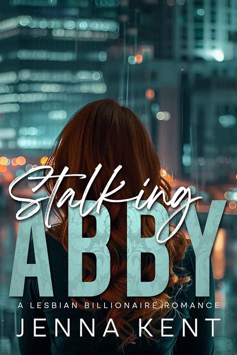 Stalking Abby A Lesbian Billionaire Romance Wlw Billionaire Quick