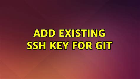 ubuntu add existing ssh key for git youtube
