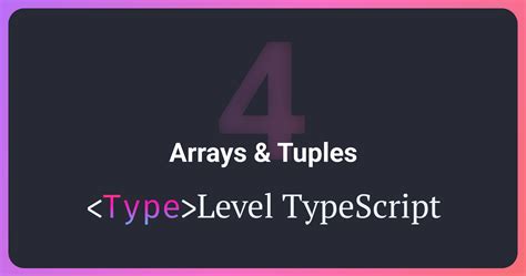 arrays and tuples — type level typescript