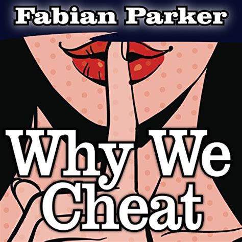infidelity why we cheat by fabian parker audiobook uk