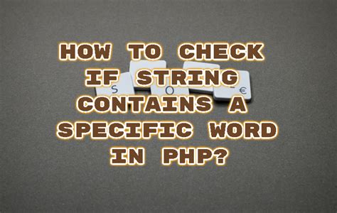 how to check if string contains a specific word in php poftut